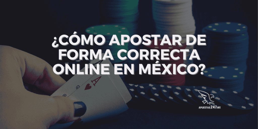 Cómo Apostar de Forma Correcta Online en México - CasIno Online